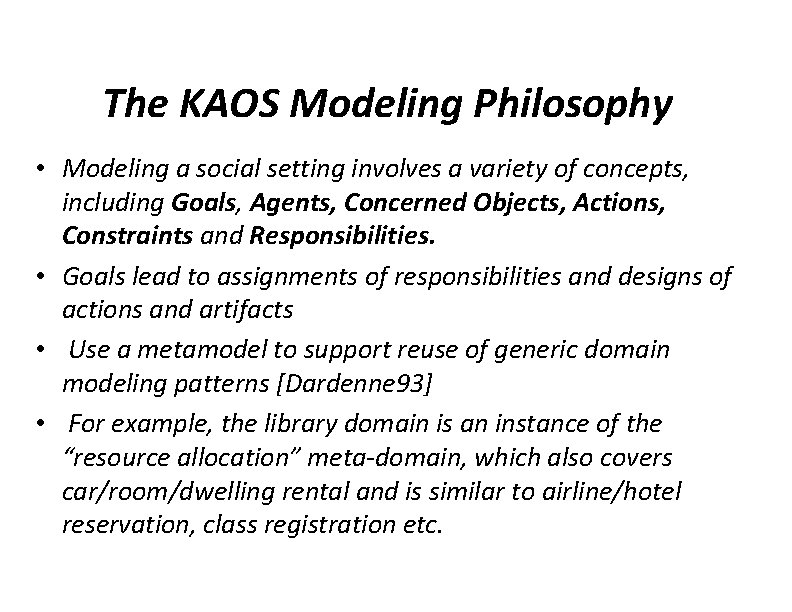 Goal Modeling KAOS Adapted from J Mylopoulos the
