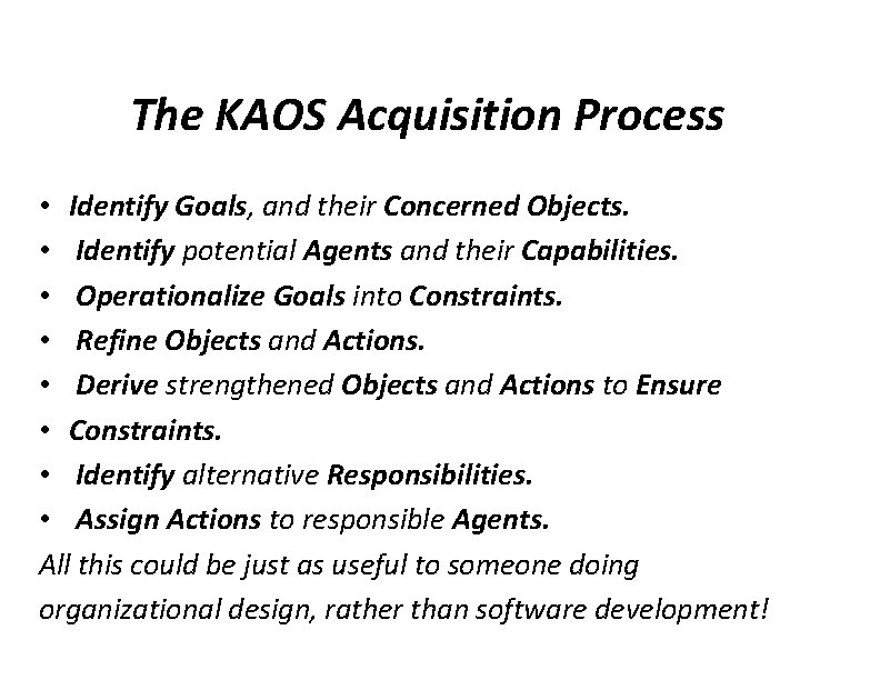 Goal Modeling KAOS Adapted from J Mylopoulos the
