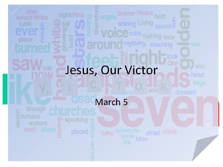 Jesus Our Victor March 5 Be honest now