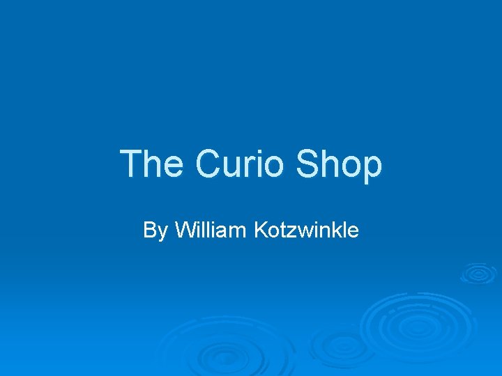 The Curio Shop By William Kotzwinkle The following