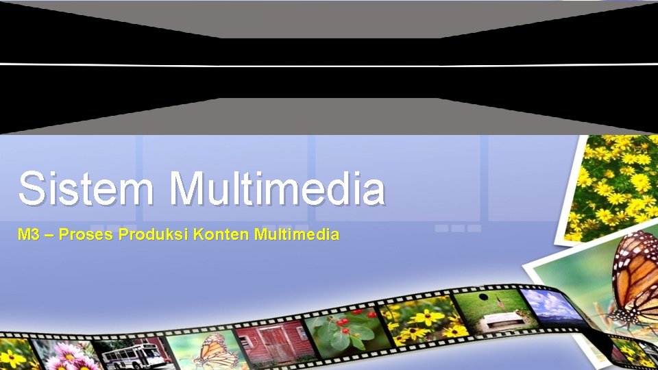 Sistem Multimedia M 3 Proses Produksi Konten Multimedia