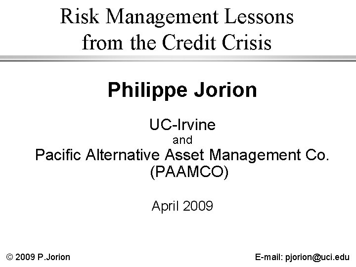 Risk Management Lessons from the Credit Crisis Philippe