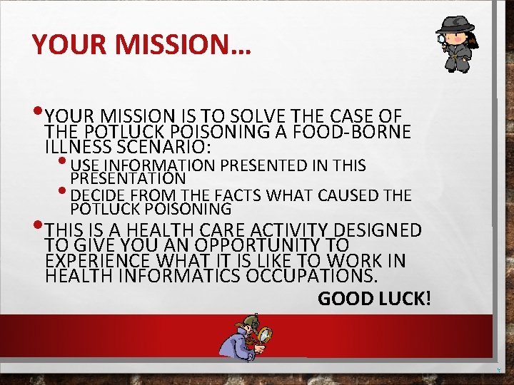 THE CASE OF THE POTLUCK POISONING YOUR MISSION