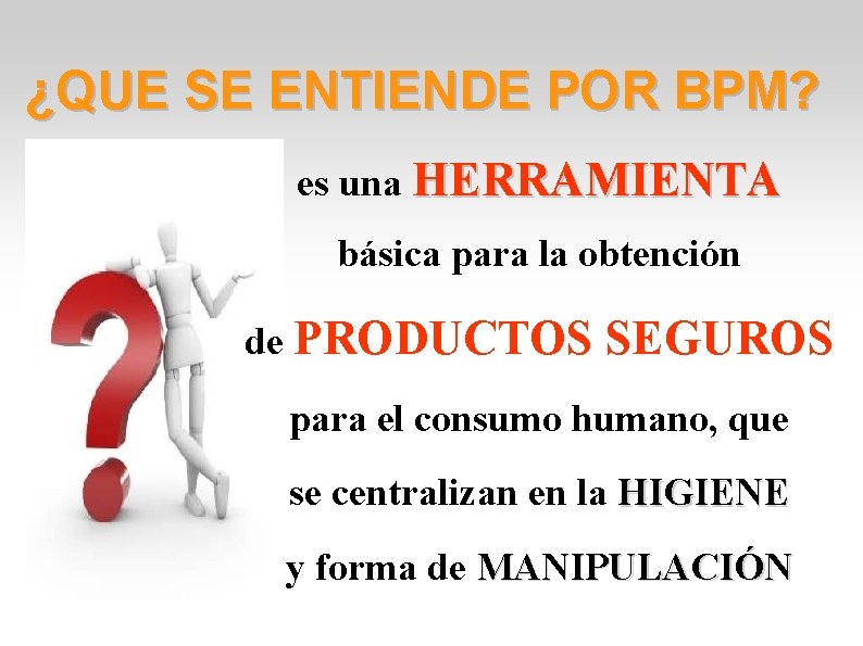 QUE SE ENTIENDE POR BPM es una HERRAMIENTA