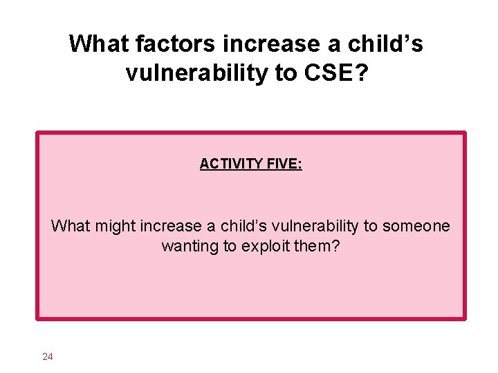 Child Sexual Exploitation Basic Awareness Training What is