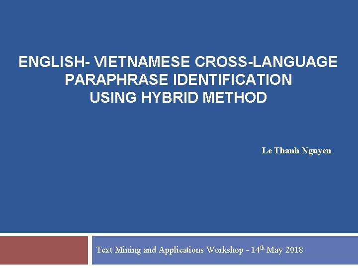 ENGLISH VIETNAMESE CROSSLANGUAGE PARAPHRASE IDENTIFICATION USING HYBRID METHOD