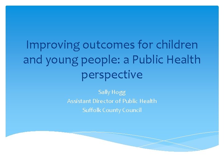 Improving outcomes for children and young people a