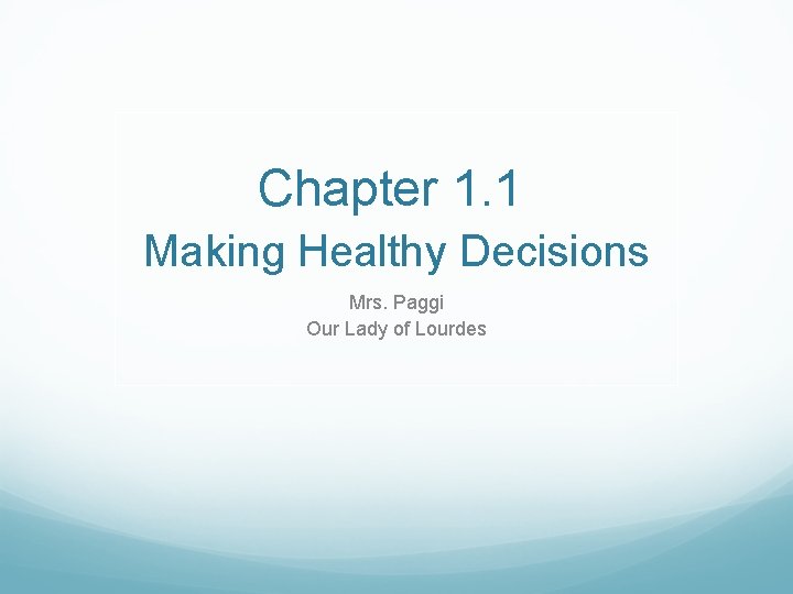 Chapter 1 1 Making Healthy Decisions Mrs Paggi