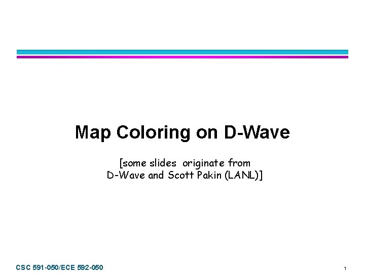 Map Coloring on DWave some slides originate from