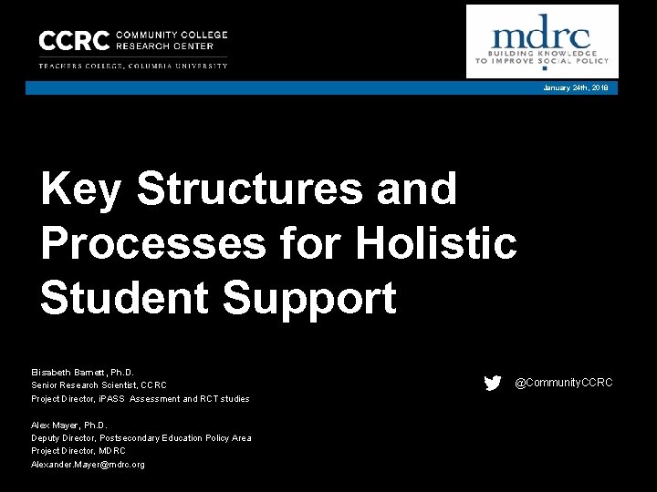 CCRC MDRC January 24 th 2018 Key Structures