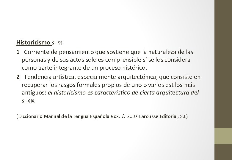 HISTORICISMO Historicismo s m 1 Corriente de pensamiento