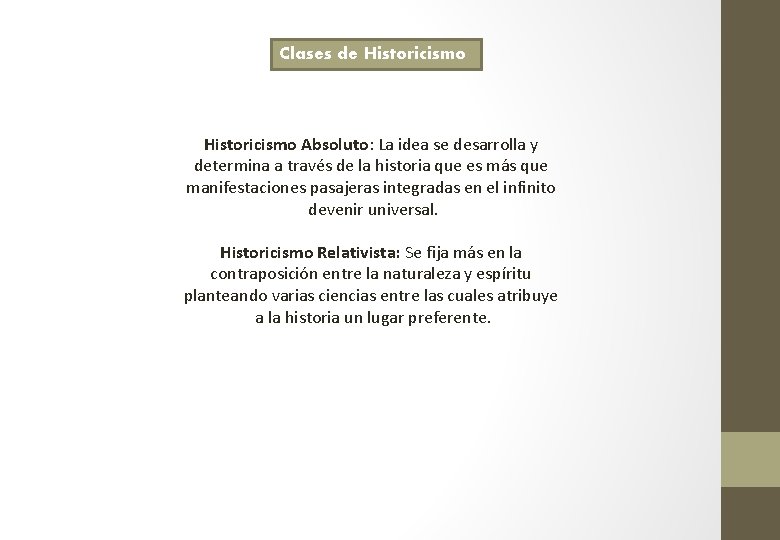 HISTORICISMO Historicismo s m 1 Corriente de pensamiento