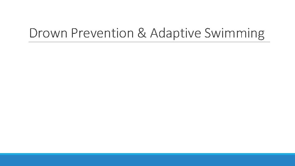 Drown Prevention Adaptive Swimming What is Drowning World