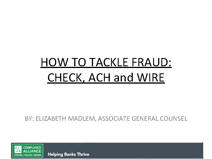 HOW TO TACKLE FRAUD CHECK ACH and WIRE