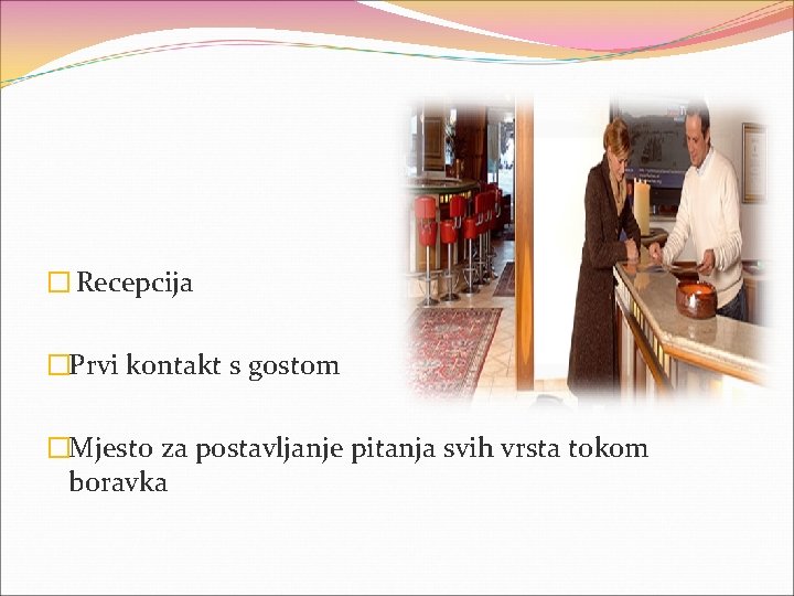 Check in Pripreme na recepciji Dobra priprema je
