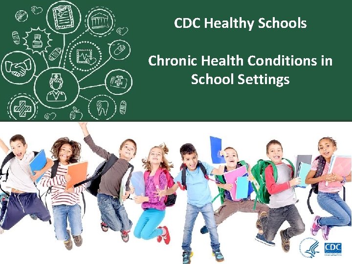 CDC Healthy Schools Chronic Health Conditions in School