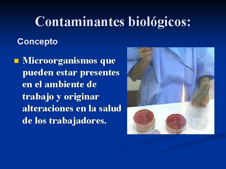 CONTAMINANTES BIOLGICOS Y EFECTOS A LA SALUD DR