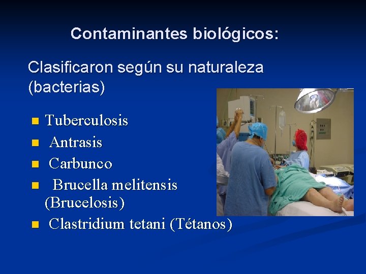 CONTAMINANTES BIOLGICOS Y EFECTOS A LA SALUD DR