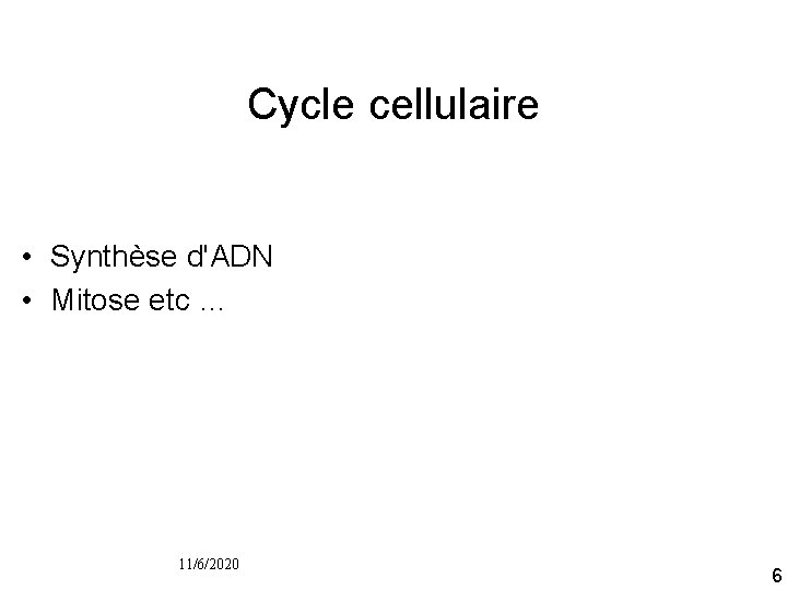 LE CYCLE CELLULAIRE II Constitution du systme de