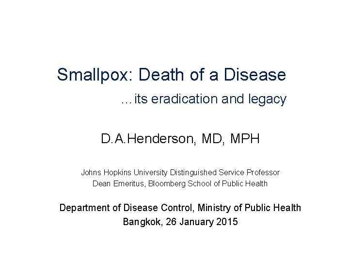 Smallpox Death of a Disease its eradication and