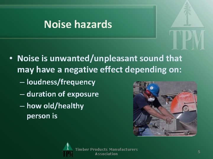 Hearing Conservation Timber Products Manufacturers Association 1 Effects