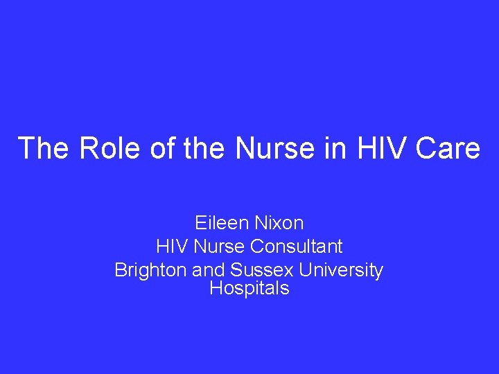 The Role of the Nurse in HIV Care