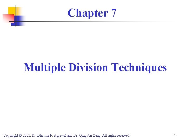 Chapter 7 Multiple Division Techniques Copyright 2003 Dr