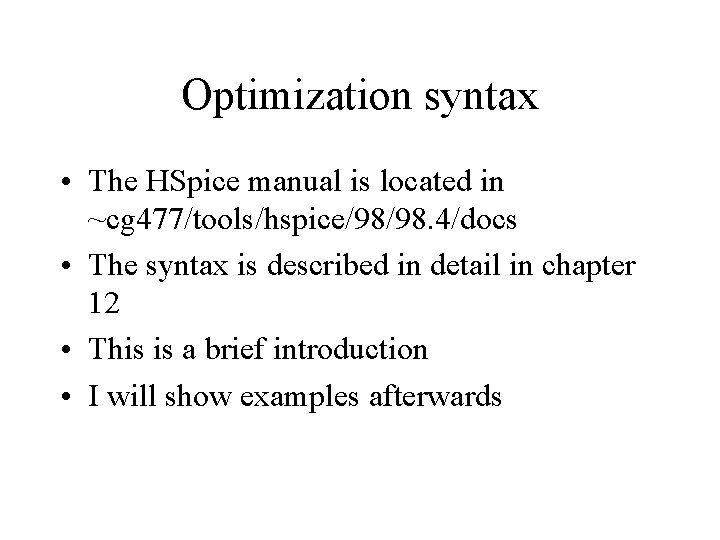 Optimization With HSpice Before you start optimizing What