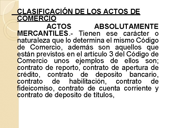 EL ACTO DE COMERCIO Es la manifestacin de