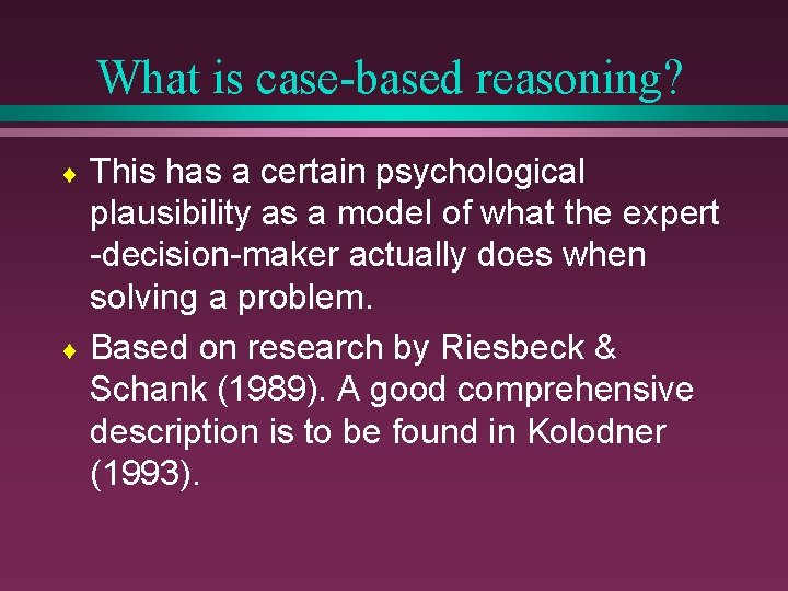 Casebased reasoning What is casebased reasoning An approach