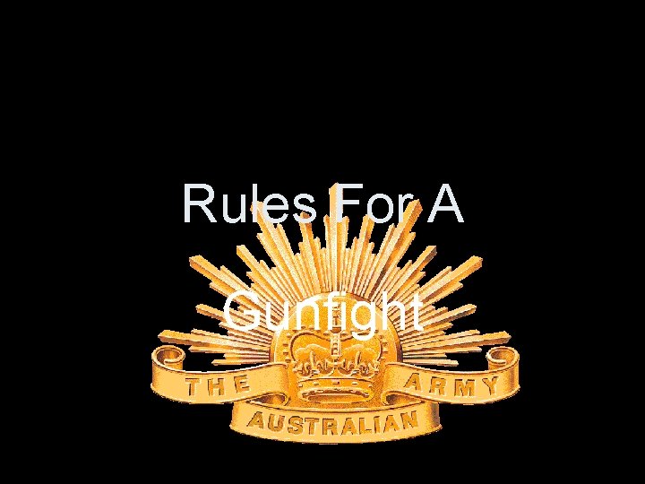 Rules For A Gunfight Royal Australian Infantry Rules
