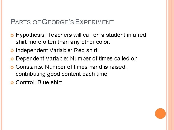 IDENTIFYING PARTS OF AN EXPERIMENT CAROL Carol thinks