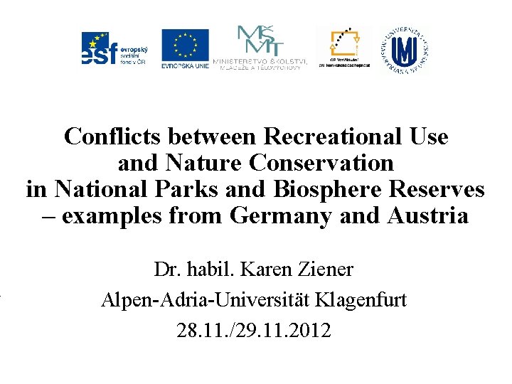 Conflicts between Recreational Use and Nature Conservation in