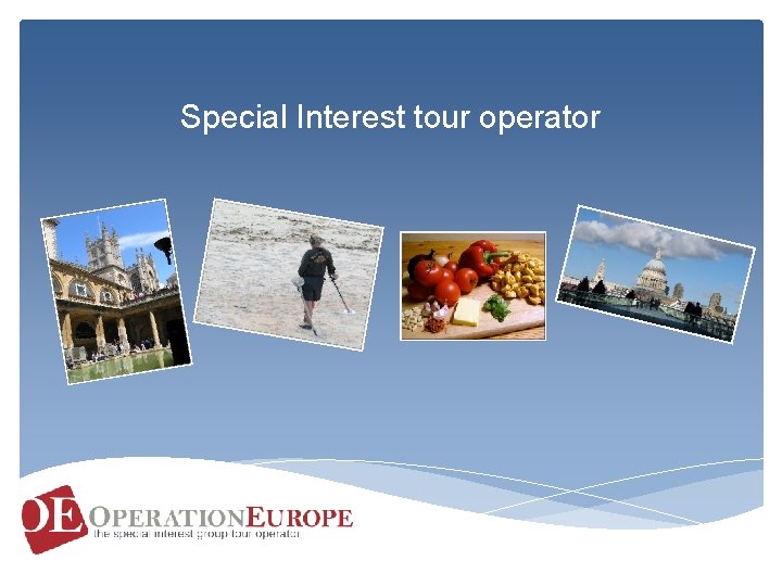 Special Interest tour operator Europe group specialist Any
