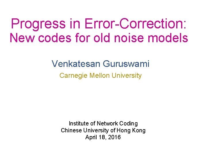 Progress in ErrorCorrection New codes for old noise