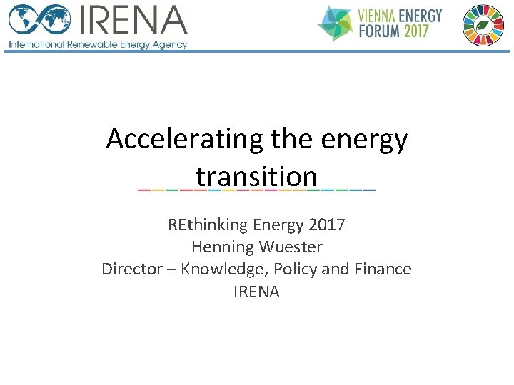 Accelerating the energy transition REthinking Energy 2017 Henning