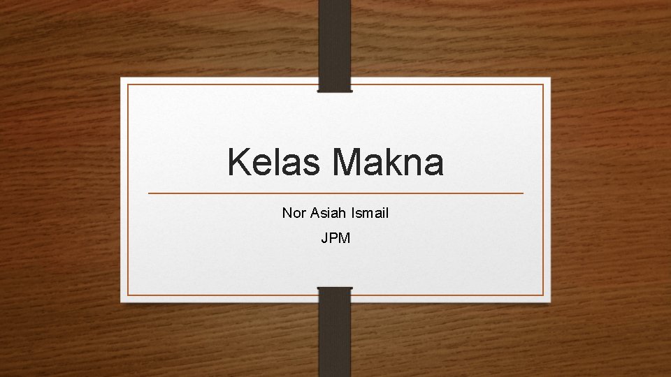 Kelas Makna Nor Asiah Ismail JPM Makna Emotif