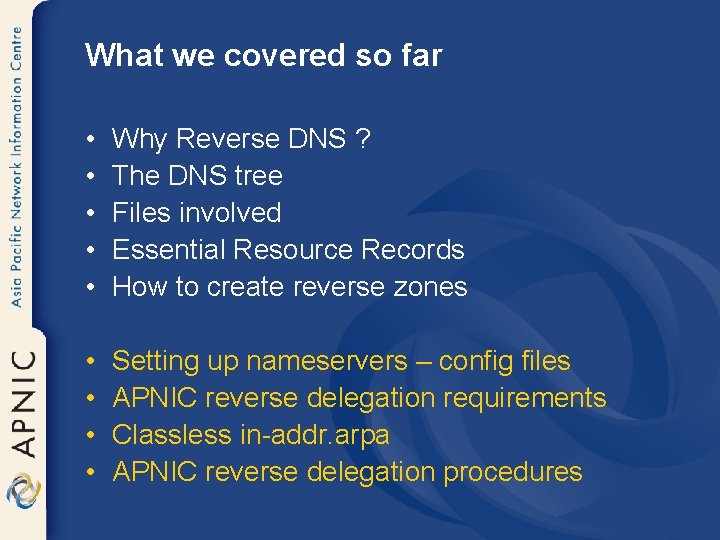 Reverse DNS Overview Principles Creating reverse zones Setting
