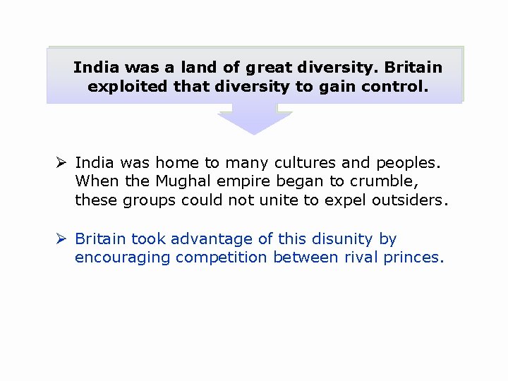 The British Take Over India Objectives Understand the