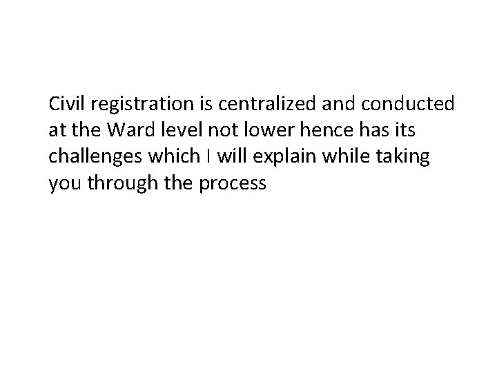 THE CIVIL REGISTRATION PROCESS IN TANZANIA The Civil