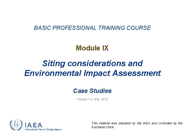 BASIC PROFESSIONAL TRAINING COURSE Module IX Siting considerations