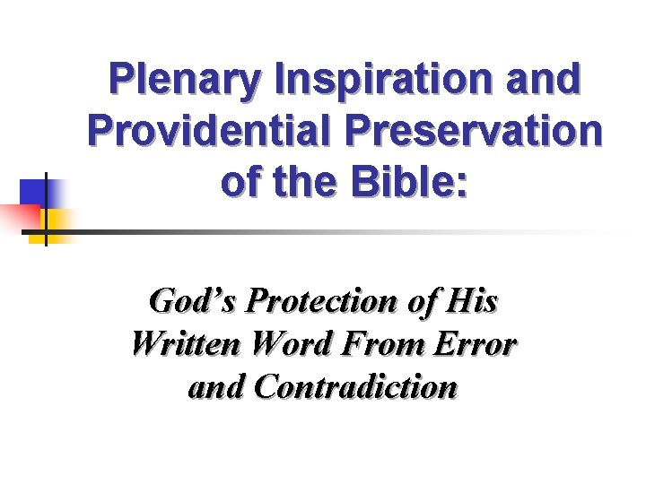 Plenary Inspiration and Providential Preservation of the Bible