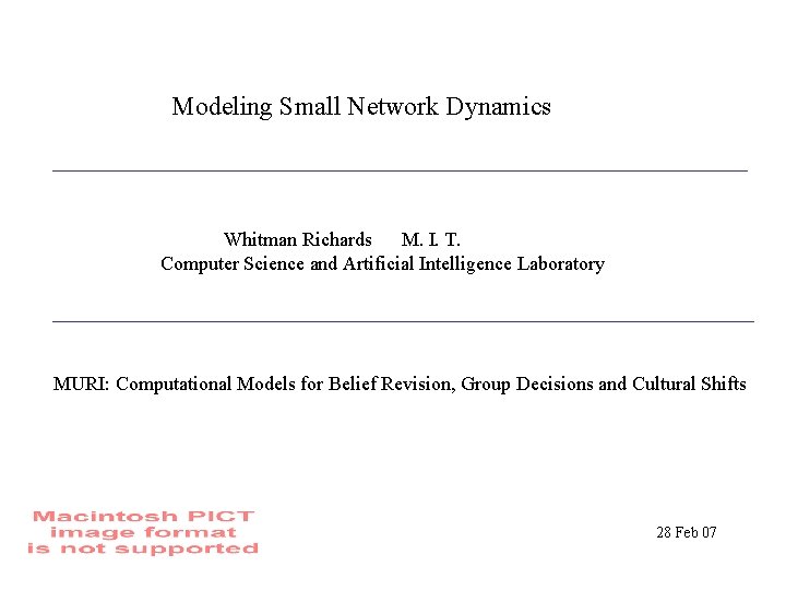 Modeling Small Network Dynamics Whitman Richards M I