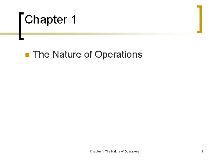 Chapter 1 n The Nature of Operations Chapter