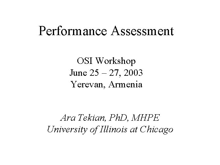 Performance Assessment OSI Workshop June 25 27 2003
