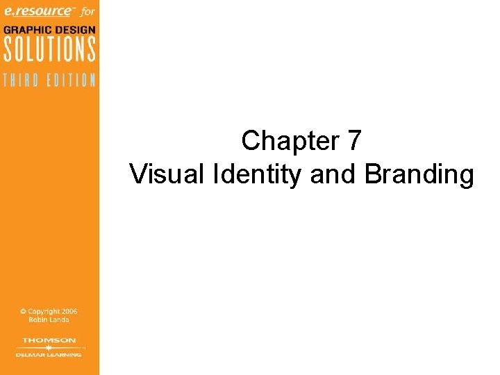 Chapter 7 Visual Identity and Branding Objectives 1