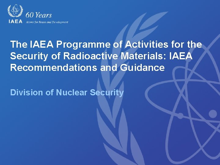 The IAEA Programme of Activities for the Security
