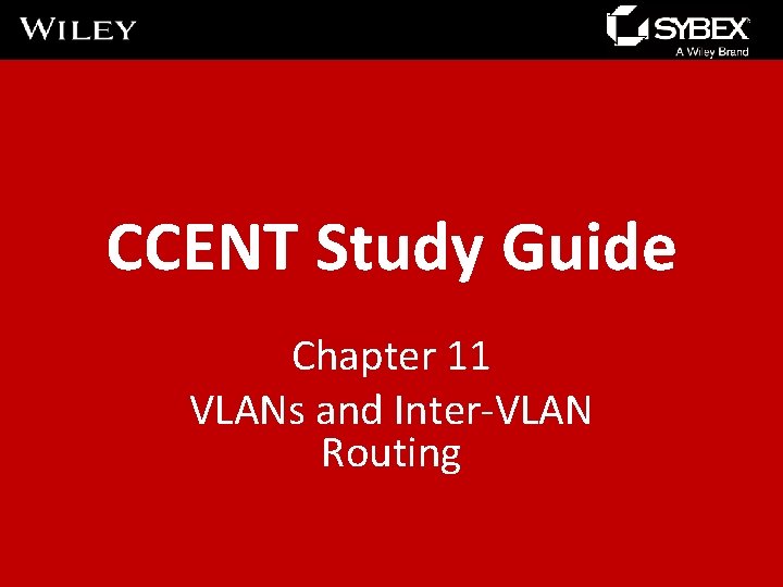 CCENT Study Guide Chapter 11 VLANs and InterVLAN
