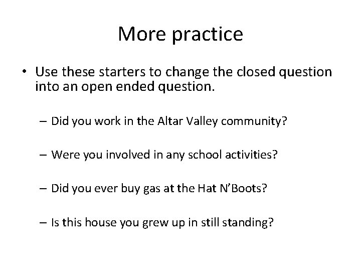 Good questions The Why and how of interviewing