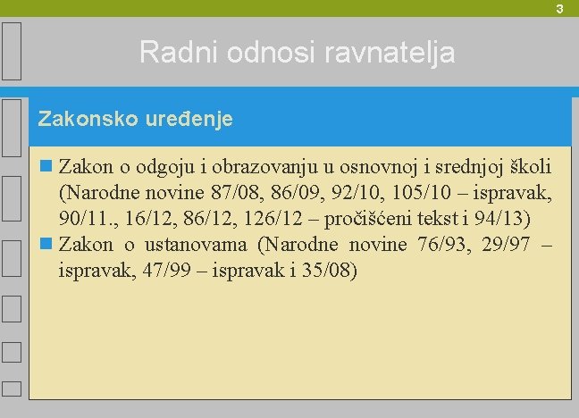 1 Radni odnosi ravnatelja 2 Radni odnosi ravnatelja
